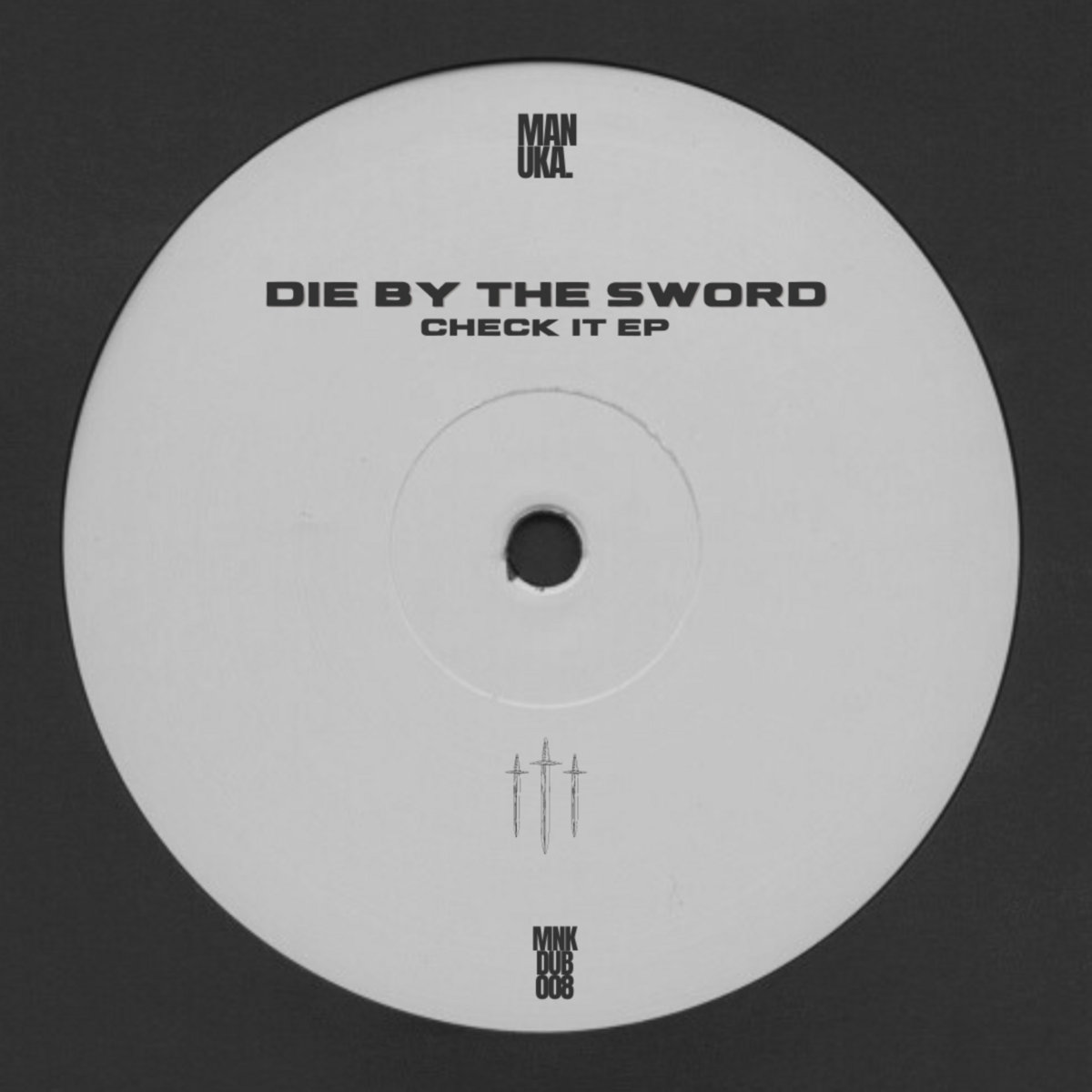 DIE BY THE SWORD - 'CHECK IT/PROXY DUB' EP | Manuka