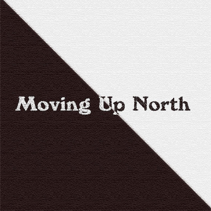 Moving Up North | Distant Shore