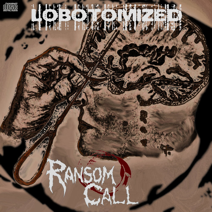 Lobotomized - Demo | Ransom Call