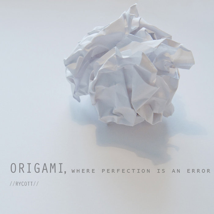 Origami, Where Perfection Is an Error | Rycott
