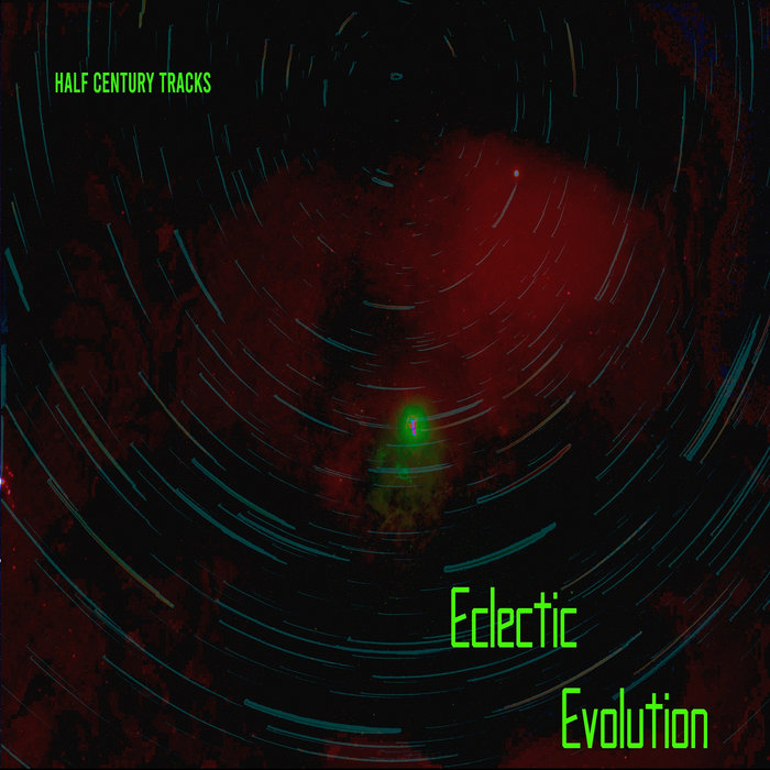 Eclectic evolution | Half Century Tracks