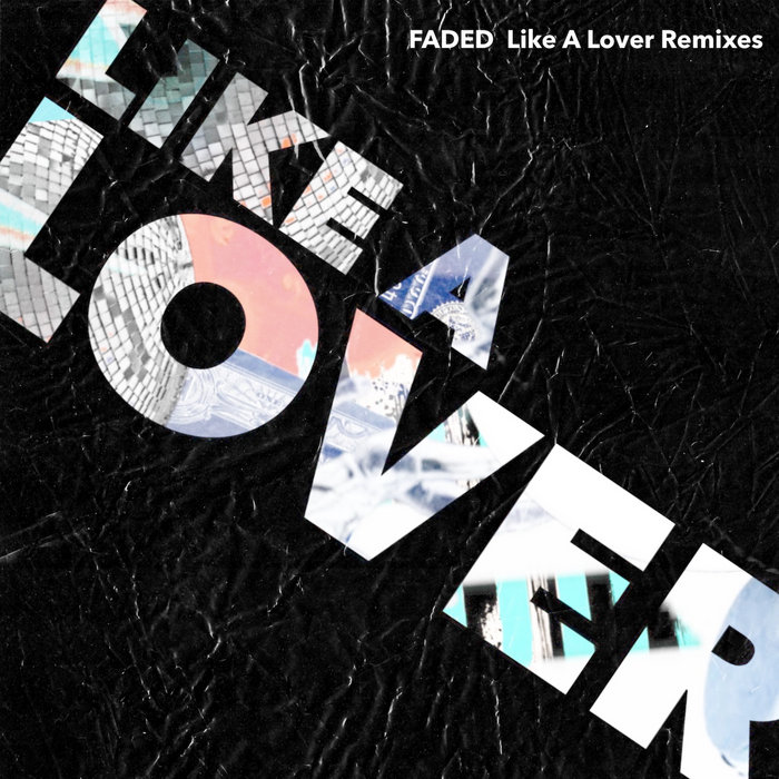 Like A Lover (Remixes) | Faded