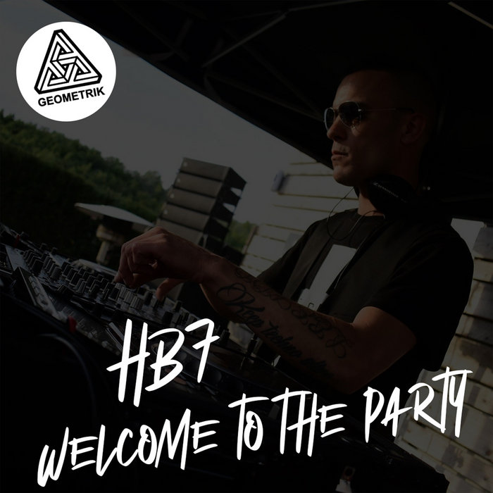 HB7 -Welcome To The Party | Geometrik