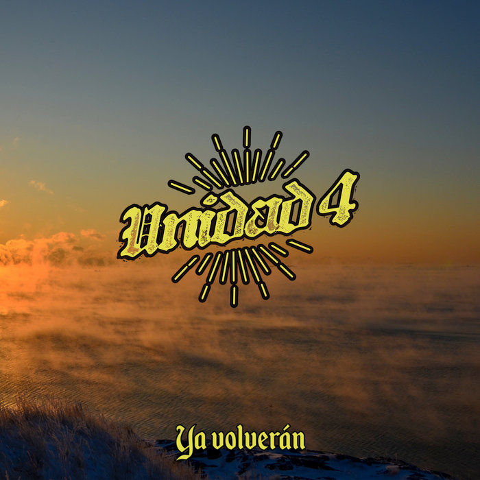 Ya Volverán | Unidad 4 | unidad 4