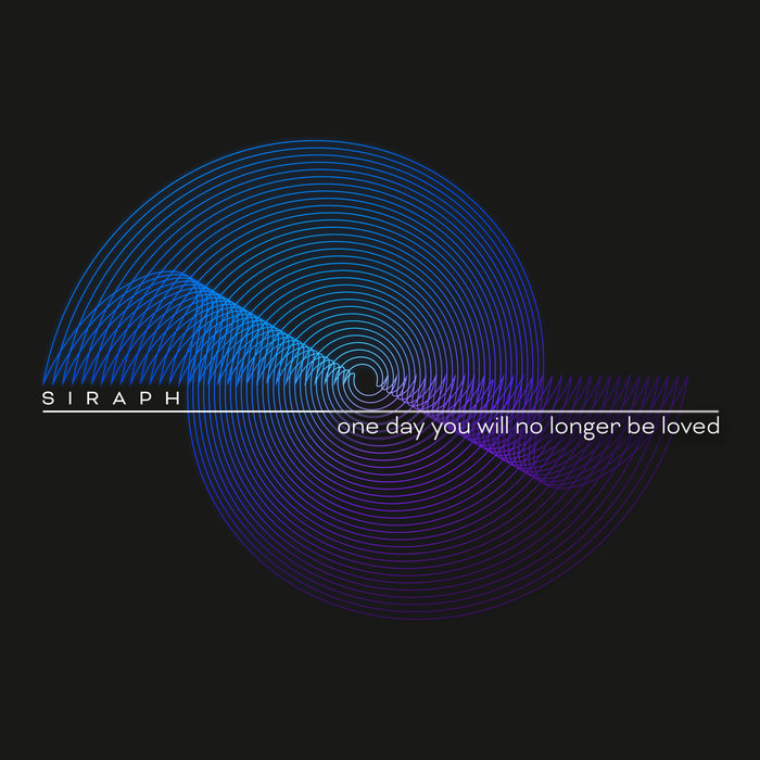 one day you will no longer be loved | Siraph