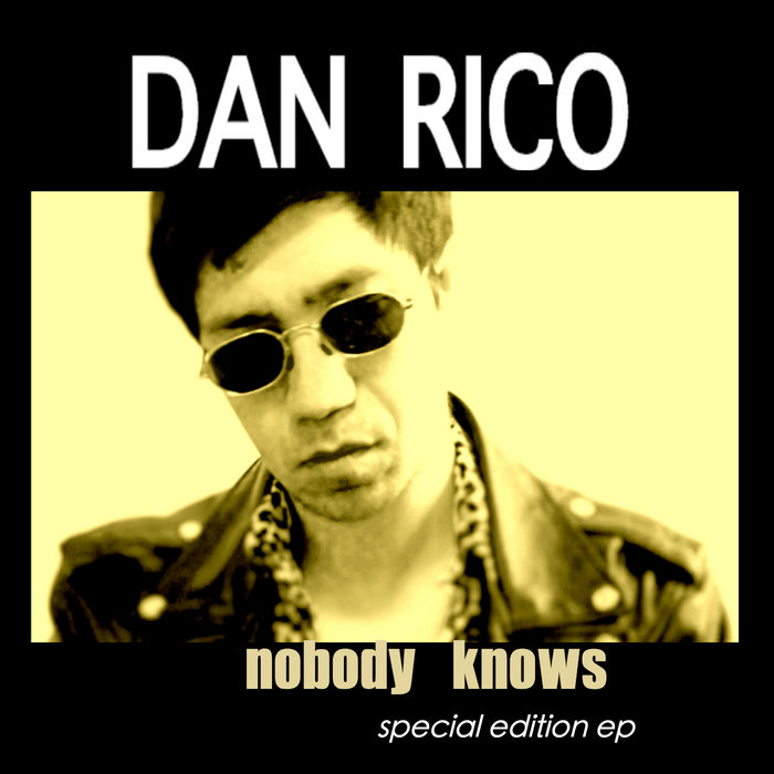 Nobody Knows | Dan Rico