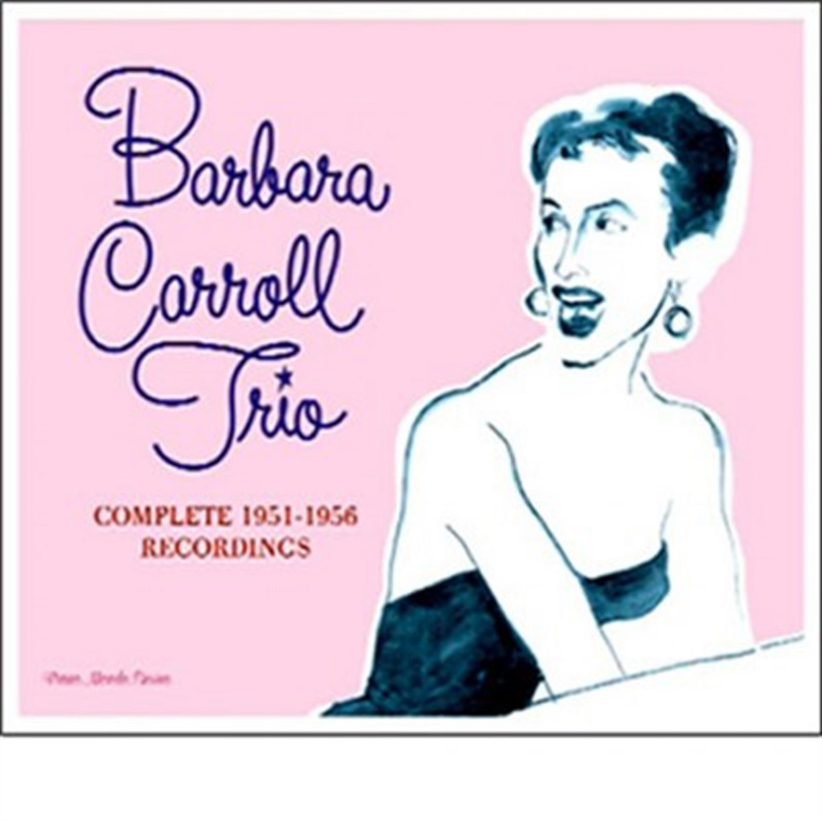 Complete 1951 1956 Recordings | Barbara Carroll Trio