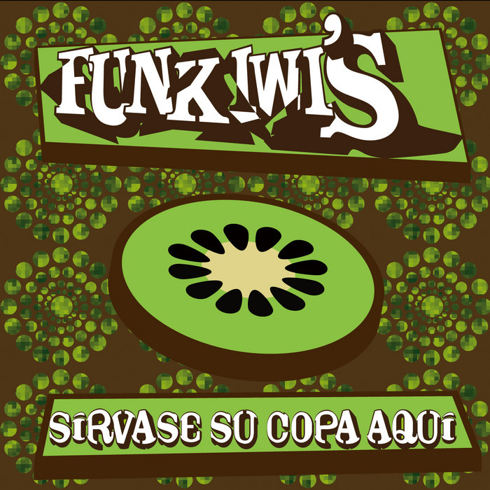 Funkiwi's - Sírvase su copa aquí | Funkiwi's | Mésdemil
