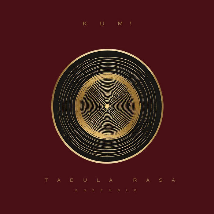Kum! 3 Cd Box Set | Tabula Rasa Ensemble | CENTRIPETA