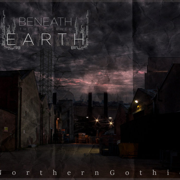 Northern Gothic | Beneath The Blackened Earth