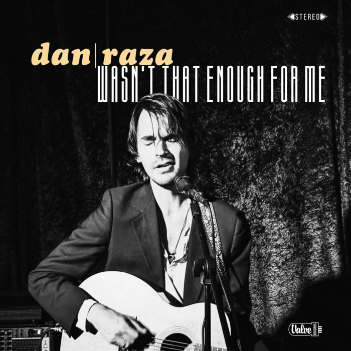 Wasn't That Enough For Me | Dan Raza