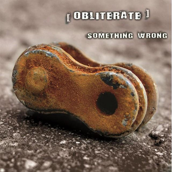 something wrong - 2009 | obliterate