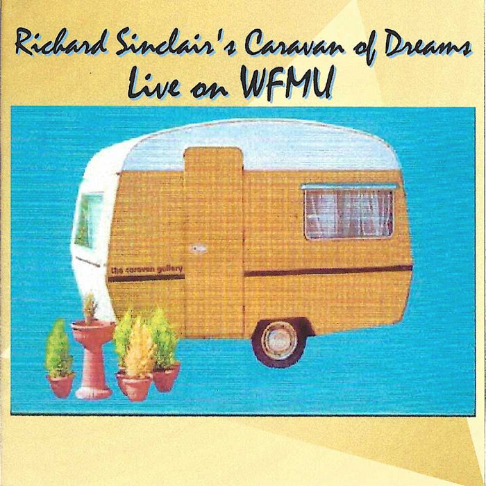 Live on WFMU | Richard Sinclair's Caravan of Dreams | Richard Sinclair
