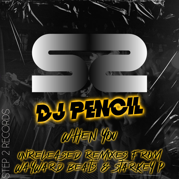 DJ Pencil & The Cut Up Boys - When You (Unreleased Remixes) | Step 2