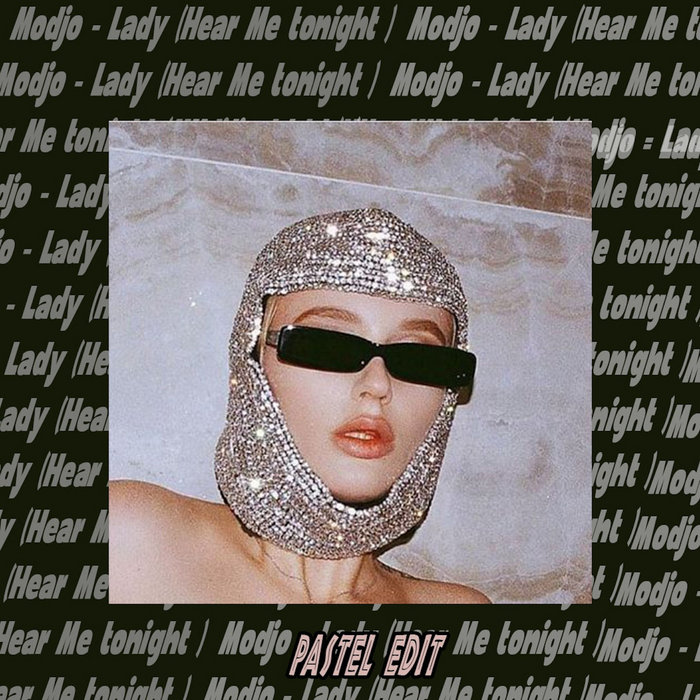 Modjo - Lady (Hear Me Tonight) [Pastel Remix] | Pastel