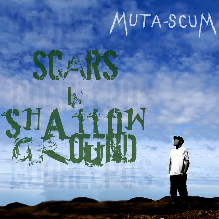 Scars In Shallow Ground | Muta-scuM