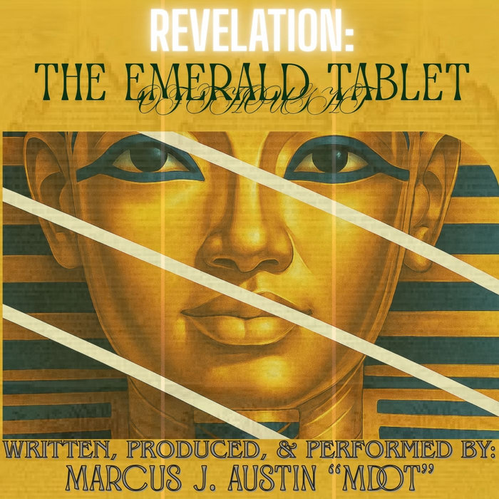 Revelation:The Emerald Tablet of Thought | Marcus J. Austin "MDot"