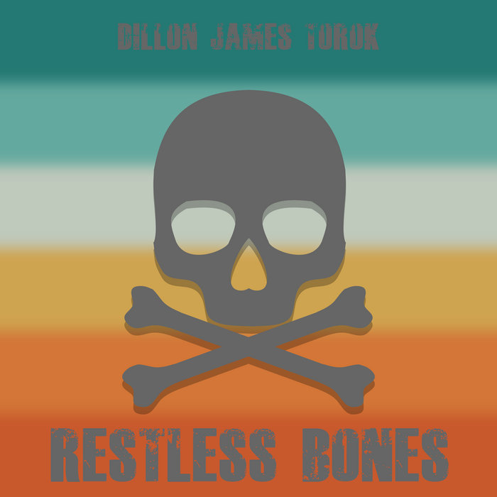 Restless Bones | Dillon James Torok