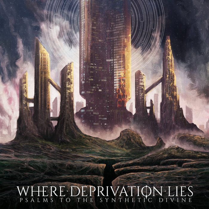 Psalms to the Synthetic Divine | Where Deprivation Lies