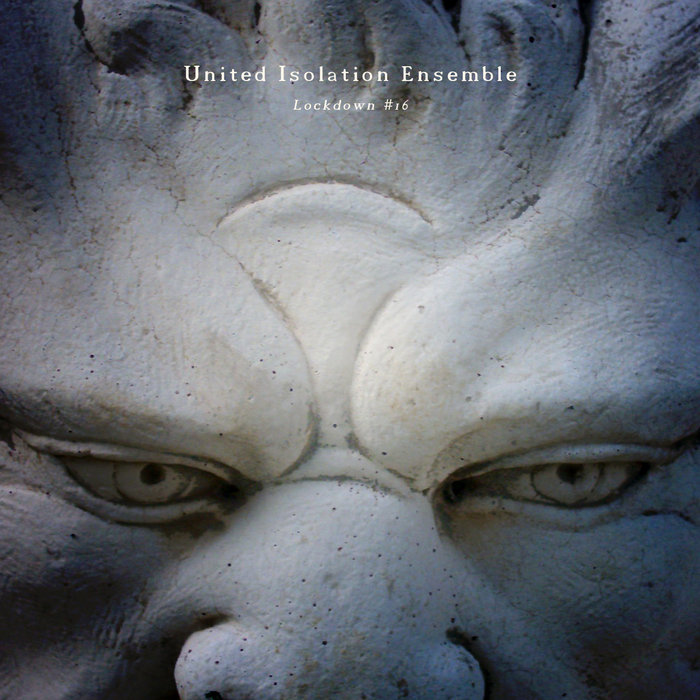 Lockdown #16 | United Isolation Ensemble
