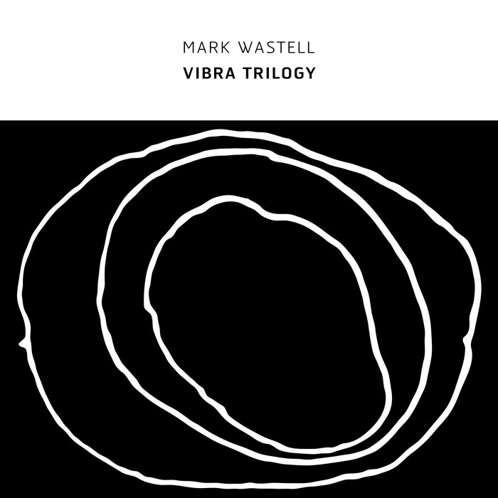 Vibra Trilogy | Mark Wastell | Confront Recordings
