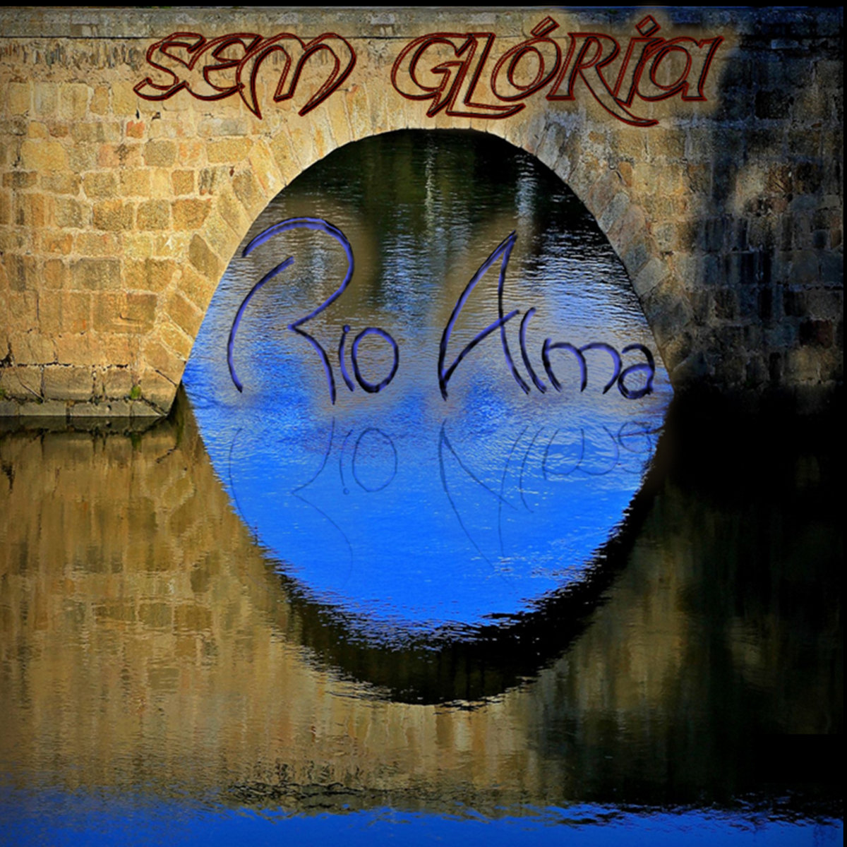 Rio Alma | Sem Glória | ANTI-DEMOS-CRACIA