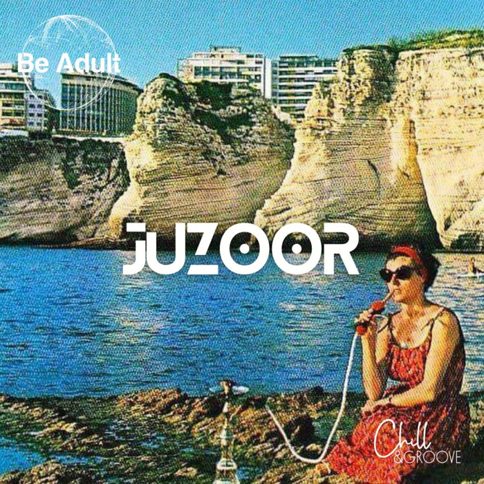 Juzoor | Chill & Groove | Be Adult Music