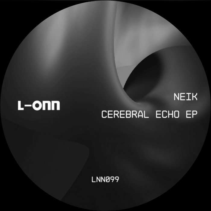 Cerebral Echo | Neik | L-ONN Records