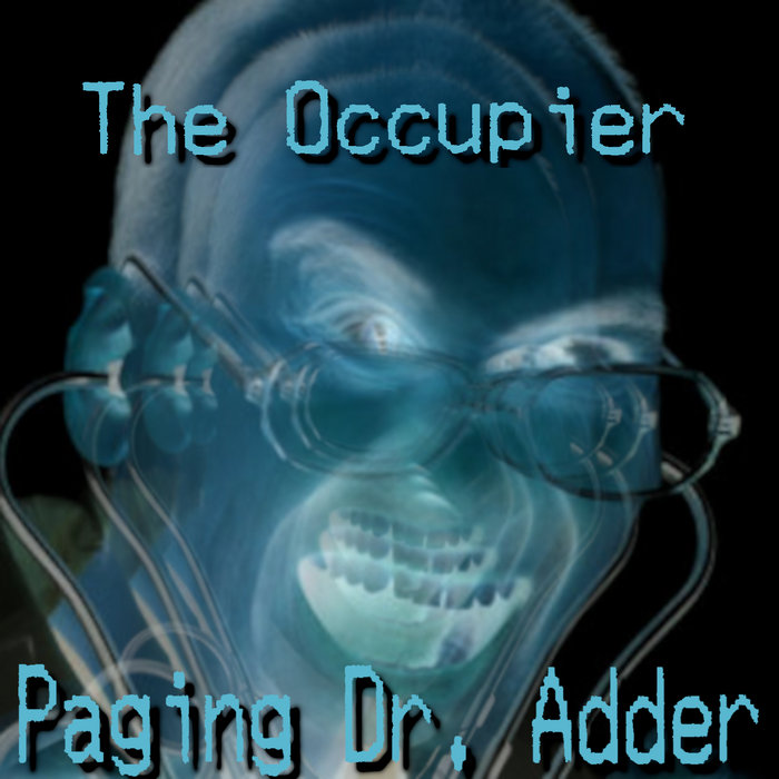 Paging Dr. Adder | The Occupier
