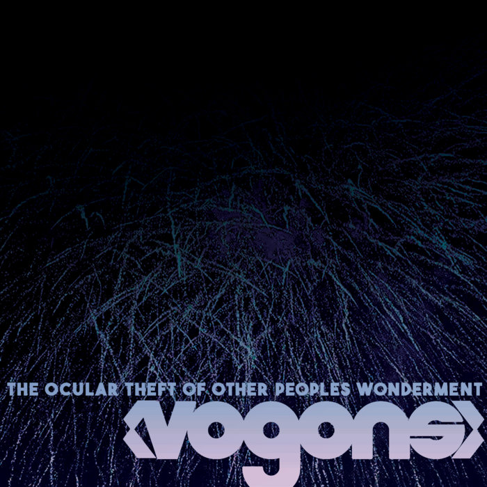 The Ocular Theft Of Other Peoples Wonderment | Vogons
