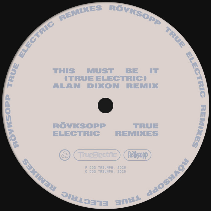 This Must Be It (Alan Dixon Remix) | Röyksopp