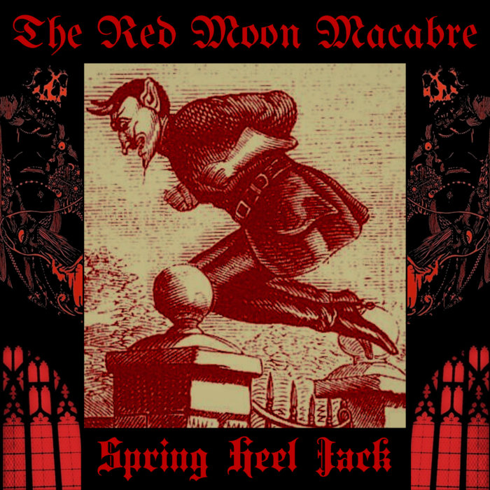 SPRING HEEL JACK "PENNY DREADFUL MIX" | THE RED MOON MACABRE