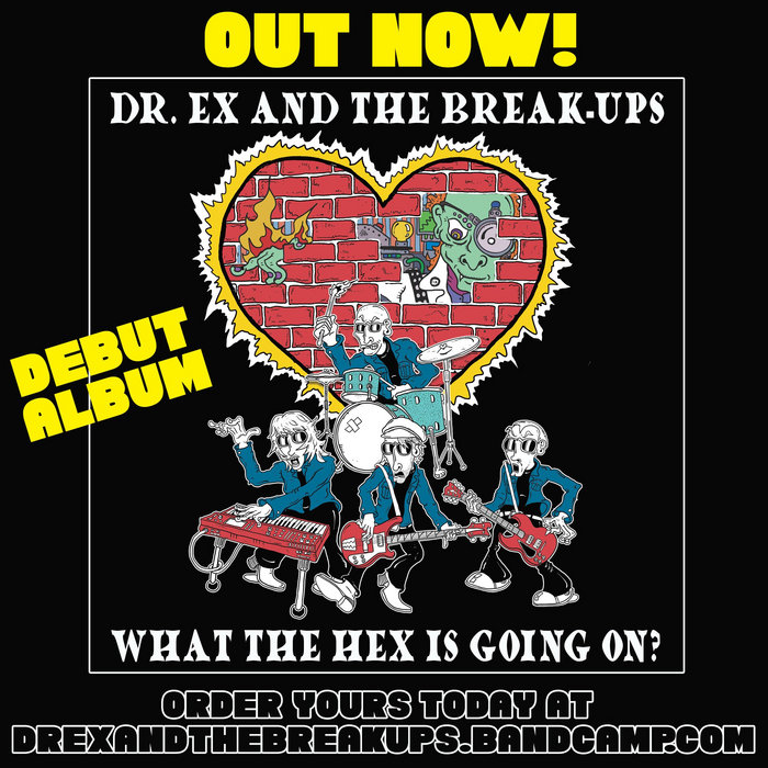 What the Hex is Going On? | Dr. Ex & The Break-Ups