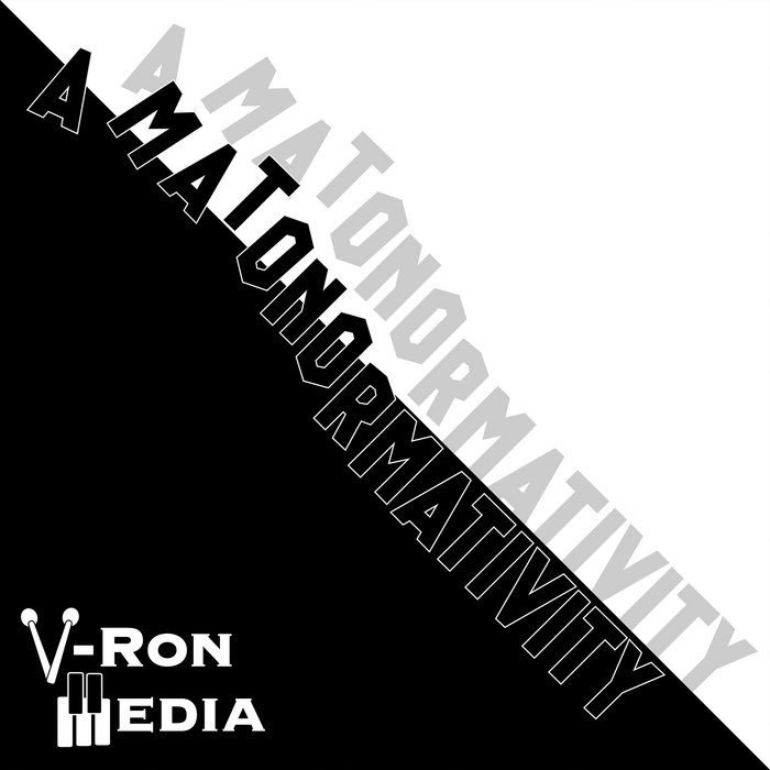 Amatonormativity | V-Ron Media