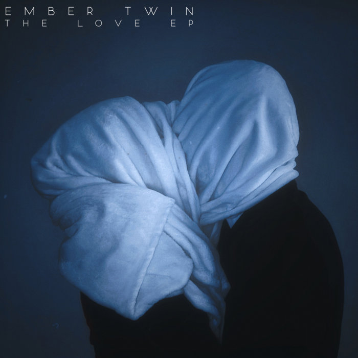 The Love EP | Ember Twin