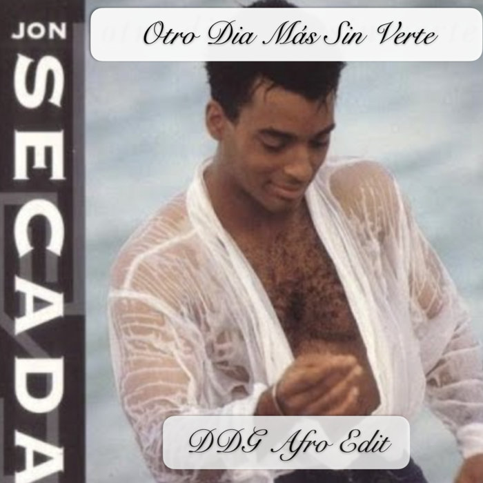Jon Secada - Otro Dia Mas Sin Verte (DDG Afro Edit) | Dirk De Groote