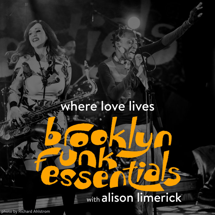 Where Love Lives | Brooklyn Funk Essentials & Alison Limerick ...