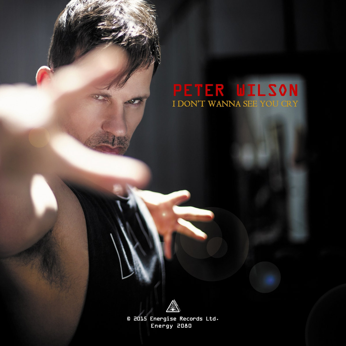 I don't want to see you cry | Peter Wilson | Energise Records