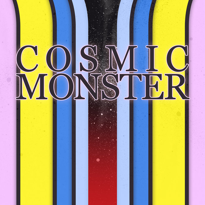 Cosmic Monster | Cosmic Monster | Destroy All Productions