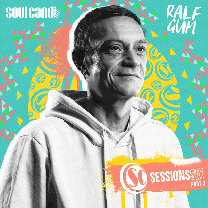 Soul Candi Sessions Six, Pt.3 | Ralf Gum | Soul Candi Records