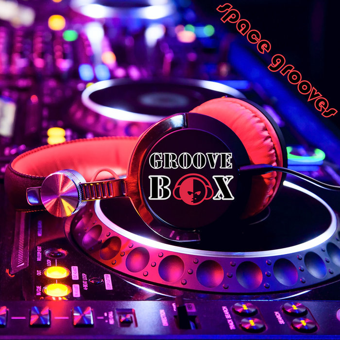Space Grooves | Groove Box