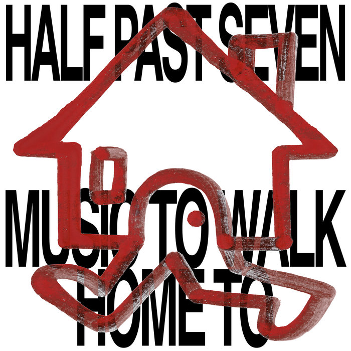 Music To Walk Home To | Halfpastseven
