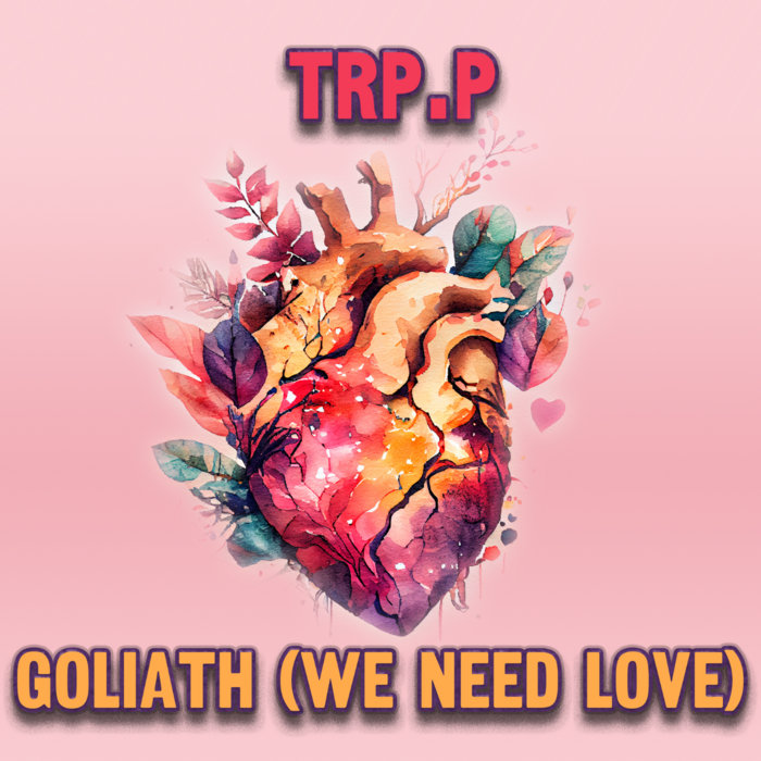 Goliath (We Need Love) | TRP.P