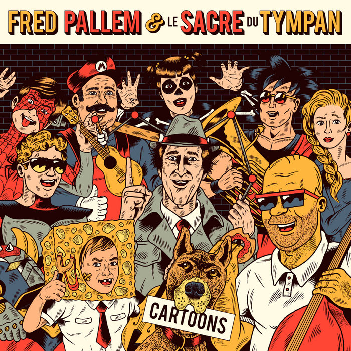 CARTOONS | Fred Pallem & le Sacre du Tympan