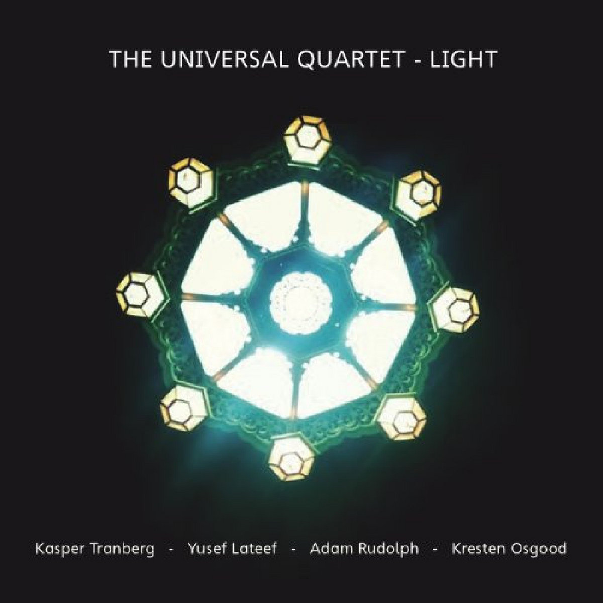 The Universal Quartet - Light | Kasper Tranberg, Yusef Lateef, Adam ...