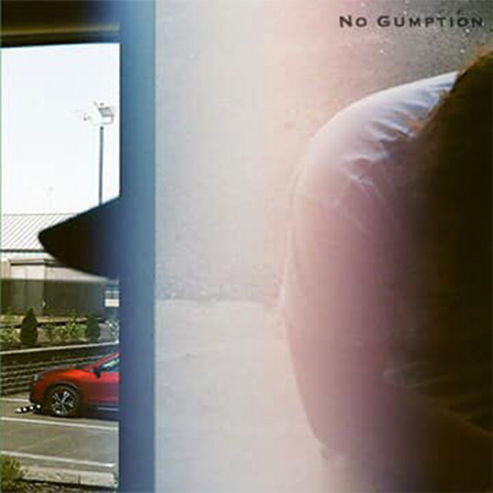No Gumption | No Gumption