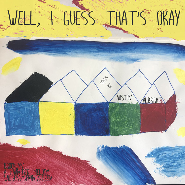 Well, I Guess That's Okay | Austin Albright + the Nephews