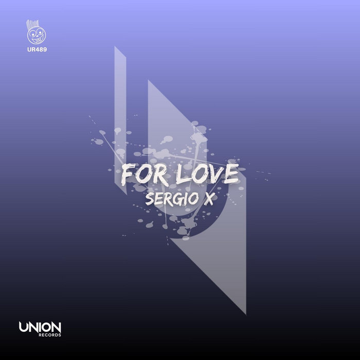 For Love | Sergio X | Union Records
