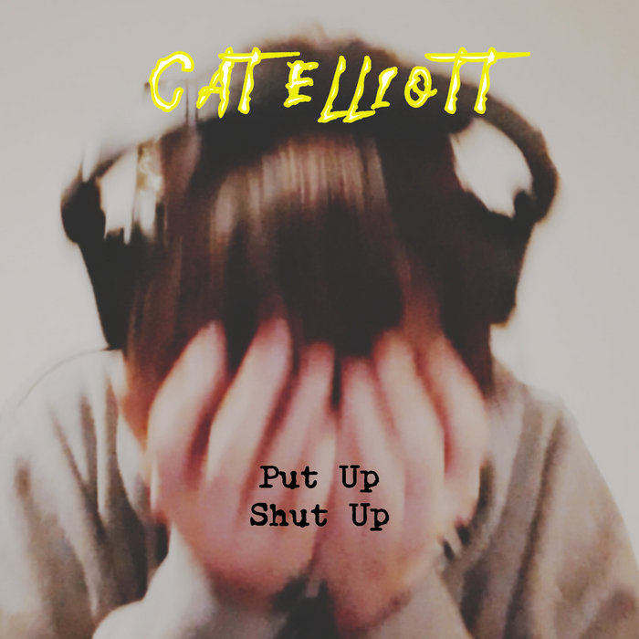 Put Up, Shut Up (Demo) | Cat Elliott