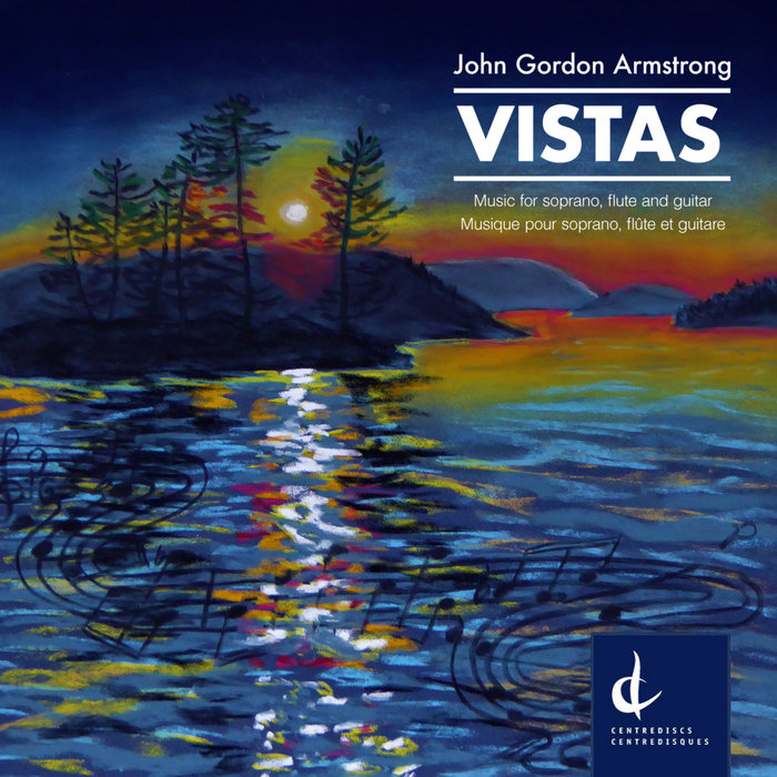 Vistas | John Gordon Armstrong | Centrediscs
